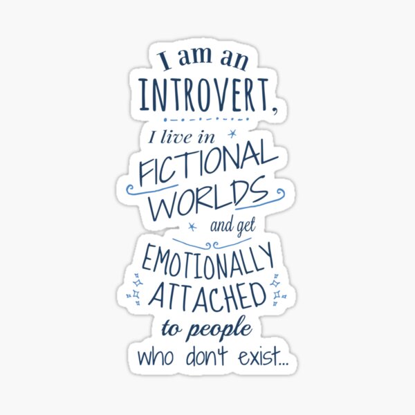 "introvert, fictional worlds, fictional characters" Sticker for Sale by ...