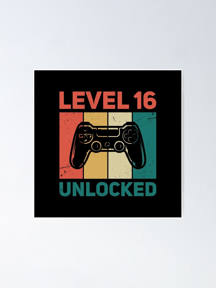 "Level 16 Unlocked" Poster by NewArt1277 | Redbubble