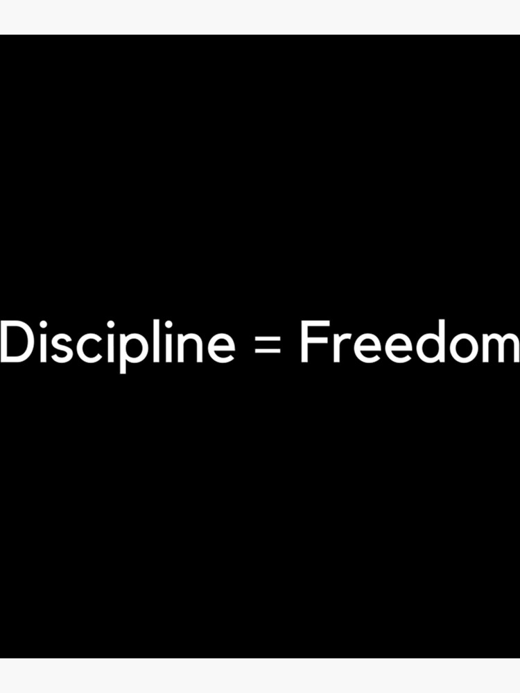 "Discipline = Freedom " Poster for Sale by TMFApparelU | Redbubble