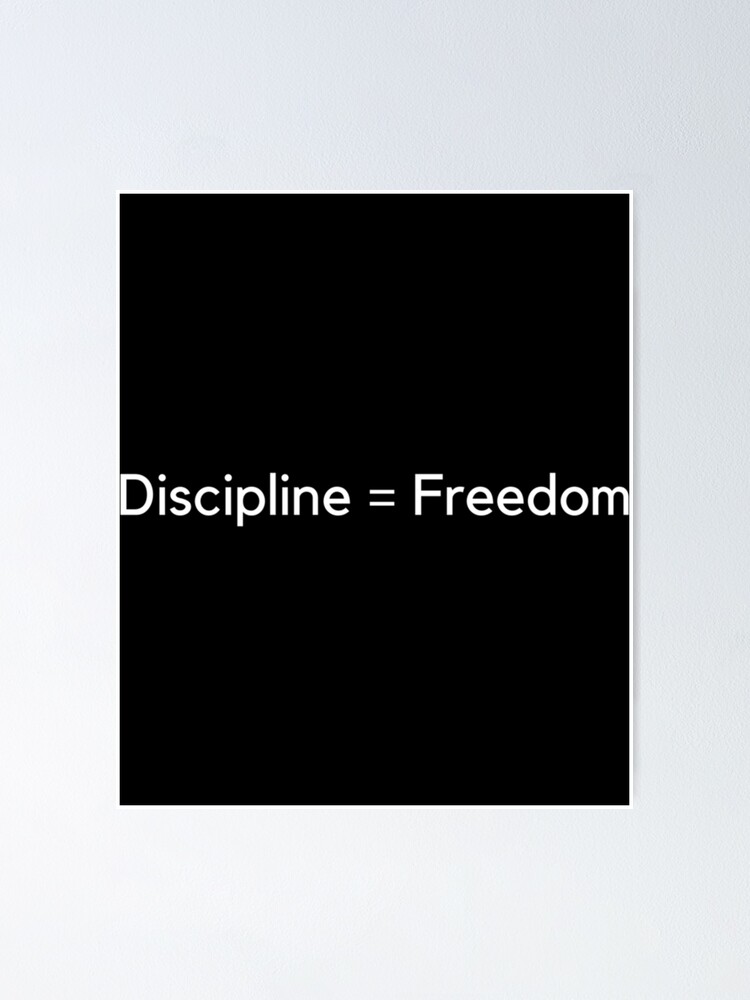 "Discipline = Freedom " Poster for Sale by TMFApparelU | Redbubble