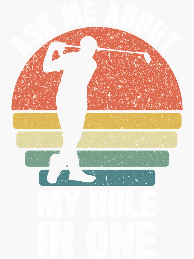 "Ask me about my hole in one" Sticker by GerhildNeubauer | Redbubble