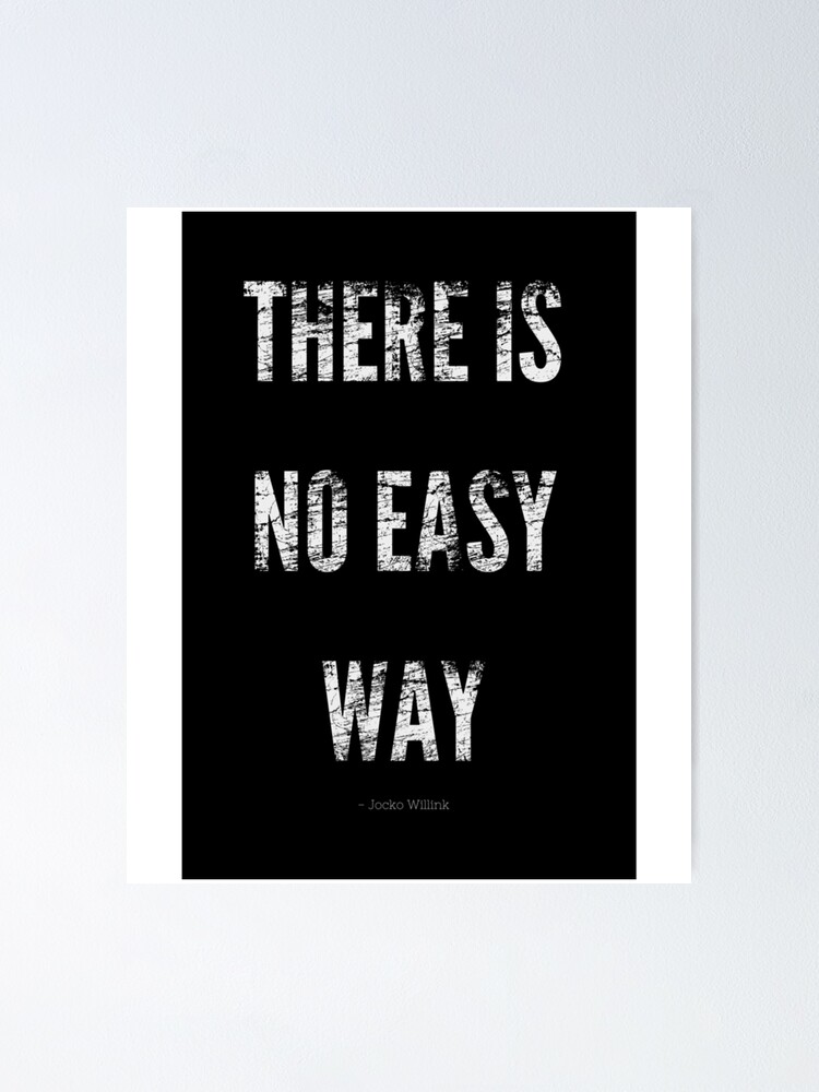"There Is No Easy Way Jocko Willink Quote Jocko Willink Motivational ...