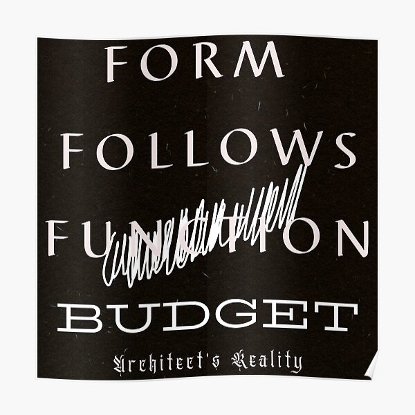 "Form Follows Function Architecture Quote " Poster for Sale by ...