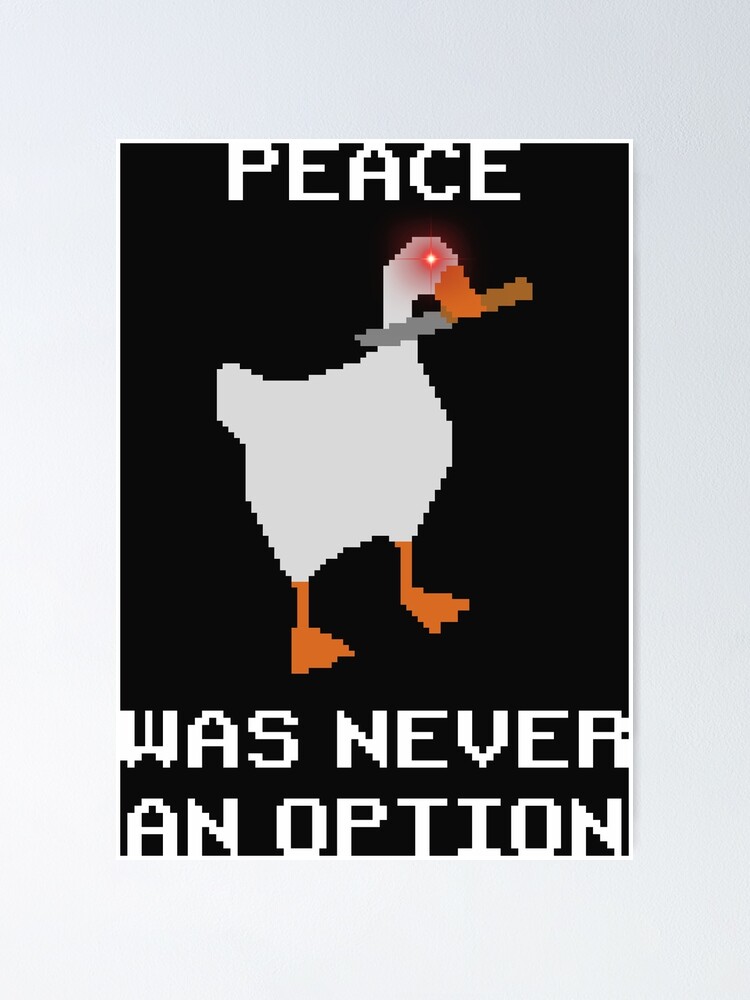 "Peace Was Never An Option Duck Duck Duck!" Poster for Sale by Sanskren ...