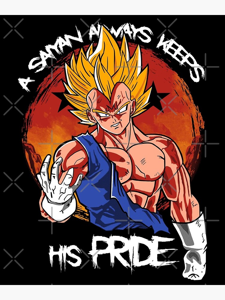 "Vegeta A Saiyan Always Keeps His Pride" Poster for Sale by Anthony993 ...