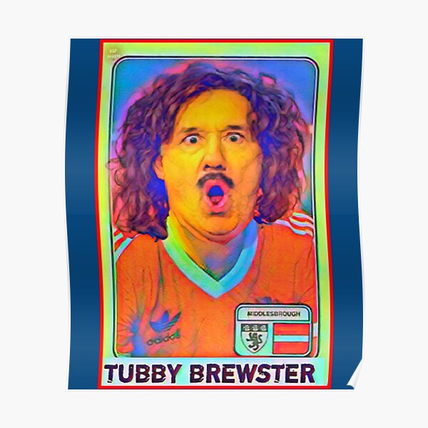 "Tubby Brewster Signs For Boro " Poster for Sale by Ronardiofusion ...