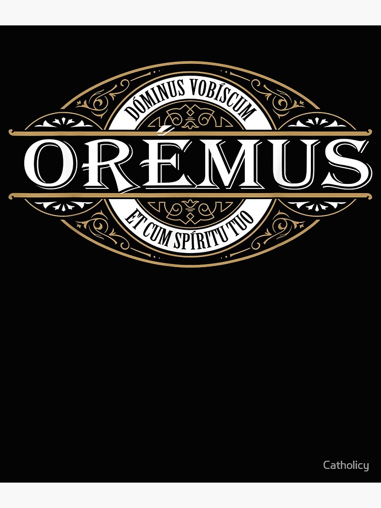 "Traditional Latin Mass Oremus Dominus Vobiscum Catholic " Poster by ...