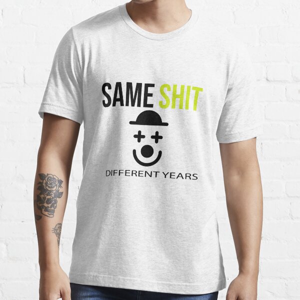 "Same shit different Years shirt classic for men and womens Familly ...