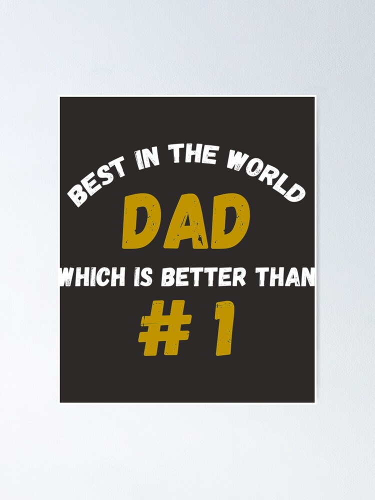 "World_s Greatest Dad, Number 1 Dad" Poster for Sale by Henryashley134 ...