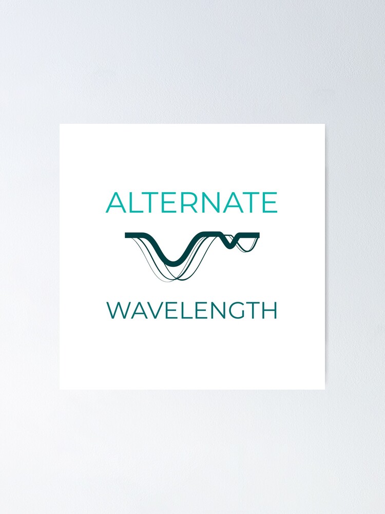 "Alternate Wavelength" Poster for Sale by art4happiness | Redbubble