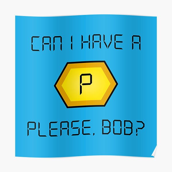 "Can I have a 'P' please, Bob? — Question version" Poster for Sale by ...