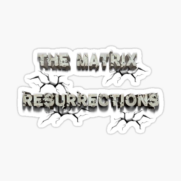 "Matrix Resurrections" Sticker for Sale by Dolg | Redbubble