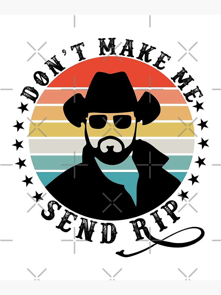 "Don't Make Me Send RIP shirt Funny Dont Make Me Send RIP" Poster for ...