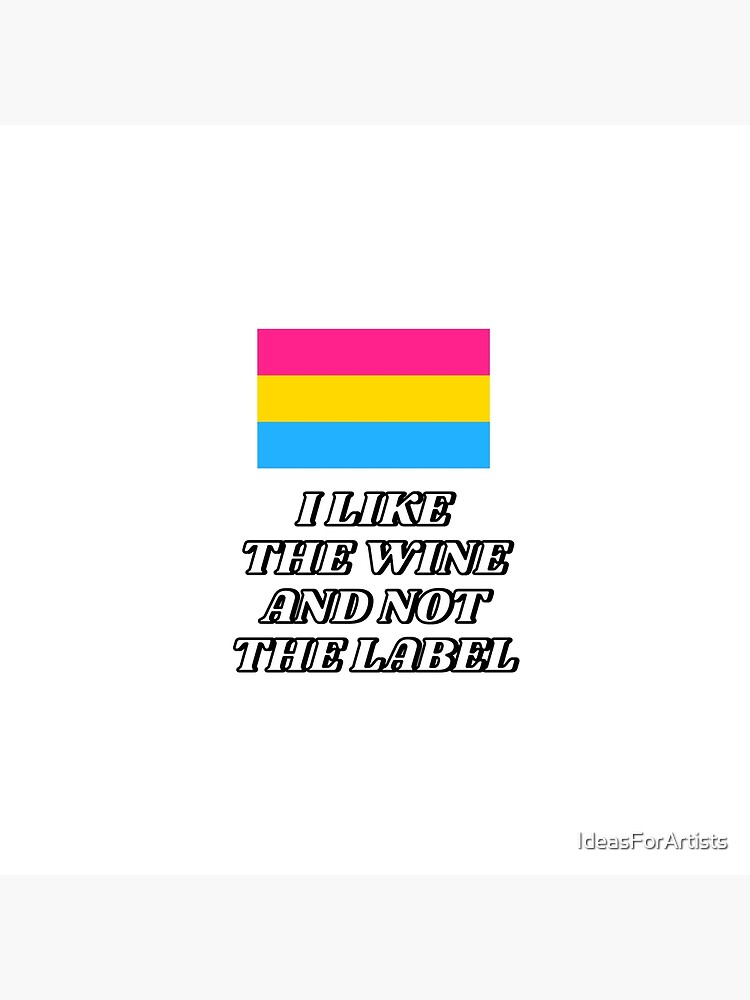 Pansexual I Like The Wine And Not The Label Poster For Sale By