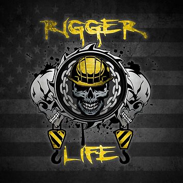 "Rigger Life" Poster for Sale by artistwill | Redbubble