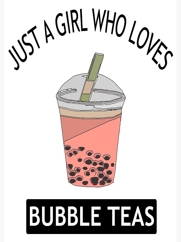 "Just A Girl Who Loves Bubble Teas - Bubble Tea Lover" Poster for Sale ...