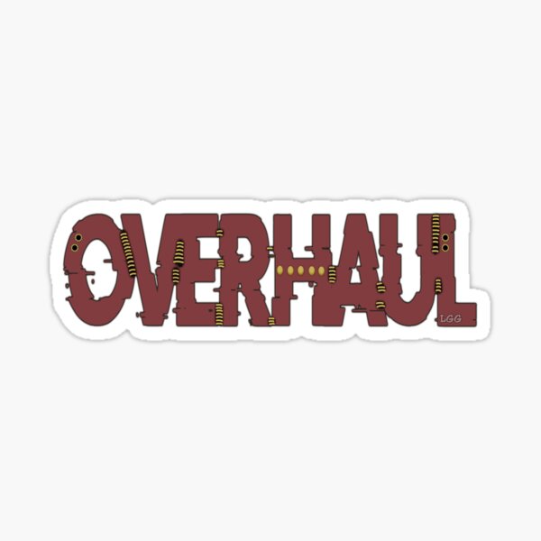"Overhaul" Sticker for Sale by LetsGetGEEKY- | Redbubble