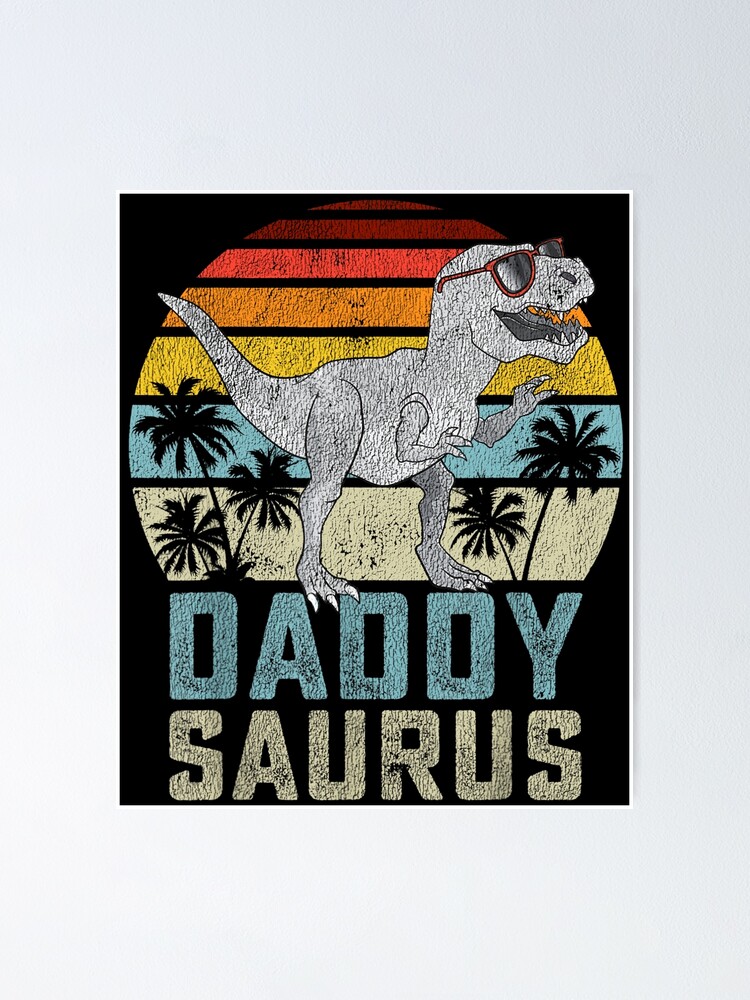"Daddysaurus T Rex Dinosaur Daddy Saurus Family Matching" Poster for ...