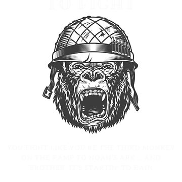 "If you're going to fight. fight like you're the third monkey on the ...