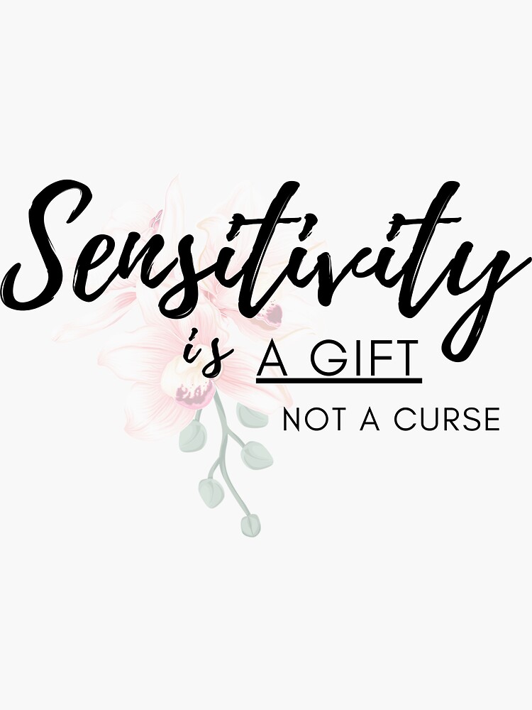 "Sensitivity is a Gift, Not a Curse" Sticker by hsptools | Redbubble