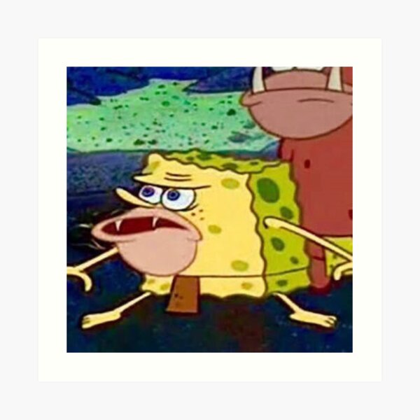 "caveman spongebob meme" Art Print for Sale by MadoScientist | Redbubble