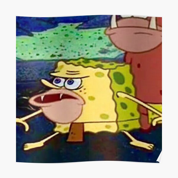 "Cro Magnon Spongebob Meme" Poster von MadoScientist | Redbubble