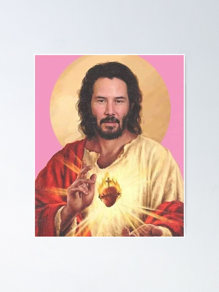 "keanu ,reeves ,jesus" Poster by MadoScientist | Redbubble