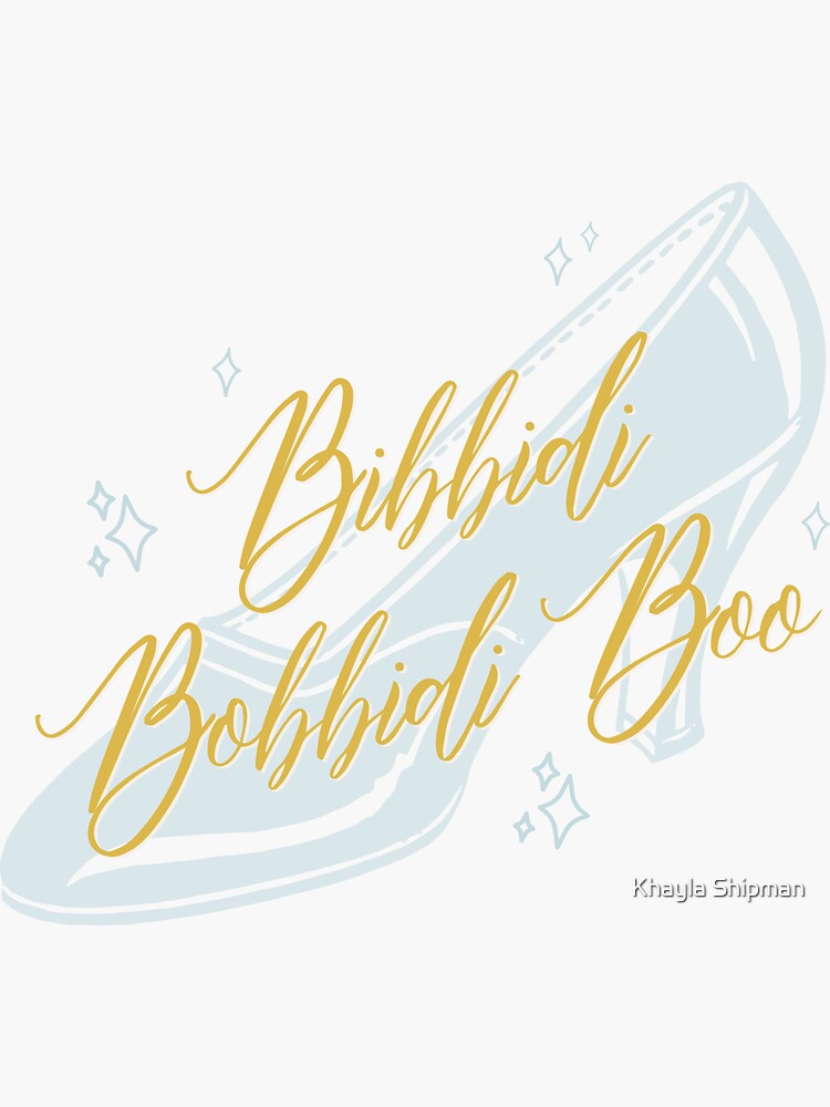 "Bibbidi Bobbidi Boo Glass Slipper" Sticker for Sale by khaylashipman ...