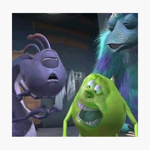 "Monsters inc meme" Photographic Print for Sale by MadoScientist ...