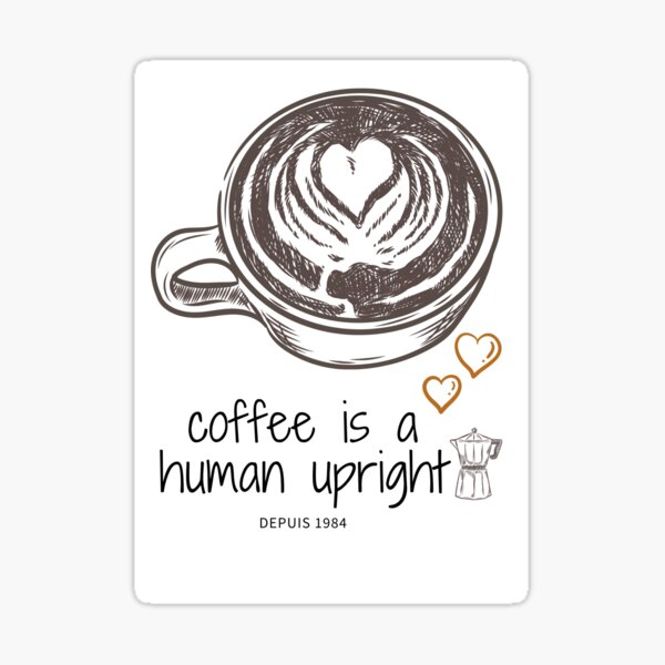 "coffee is a human upright" Sticker by MOGHNY | Redbubble