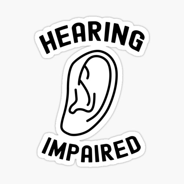 "hearing impaired " Sticker for Sale by RomioshopID | Redbubble
