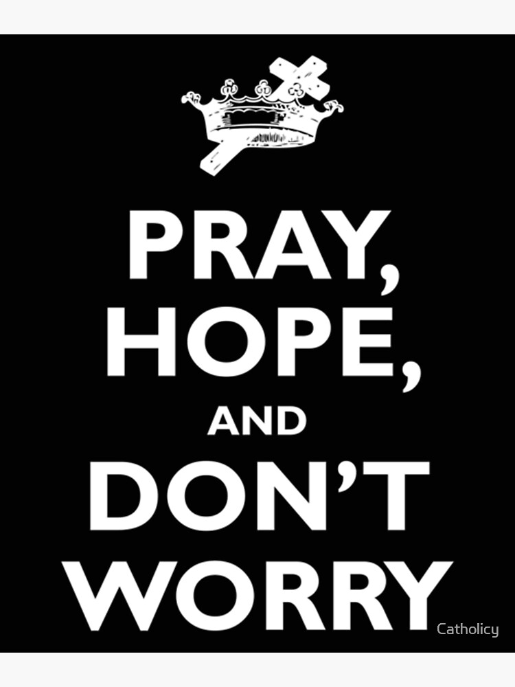 "St. Padre Pio Pray Hope and Don't Worry Catholic Saint " Poster by ...