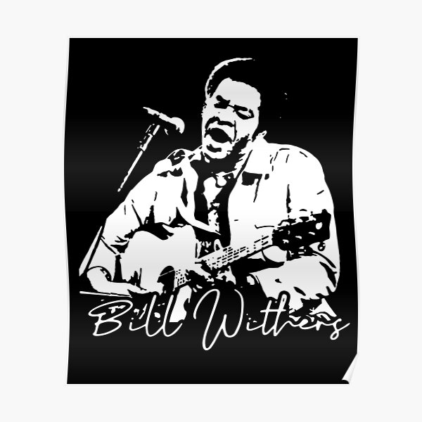 "Poster Bill Withers black and white" Poster for Sale by Giovanna2850 ...
