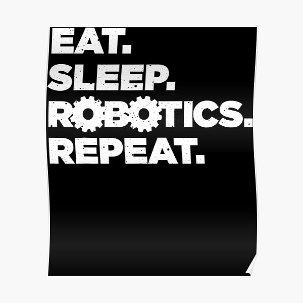 "Funny Robotics Art For Men Women Robotic Engineering Robots" Poster by ...