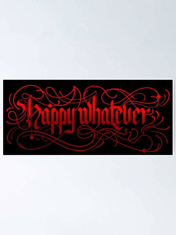 "Happy Whatever- Celebrate Any Occasion " Poster for Sale by ...
