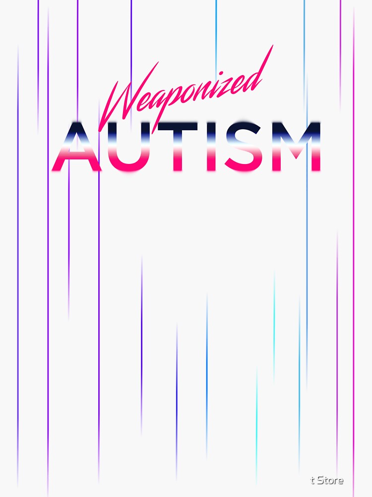 "Weaponized Autism - Funny Autism Retrofuturistic Design" Sticker for ...
