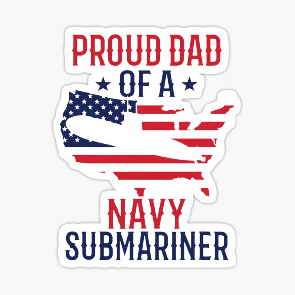 "Proud Dad of a Navy Submariner" Sticker for Sale by KNshopArt | Redbubble