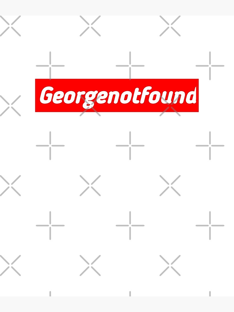 "Georgenotfound supreme" Poster by FROMZERO1 | Redbubble