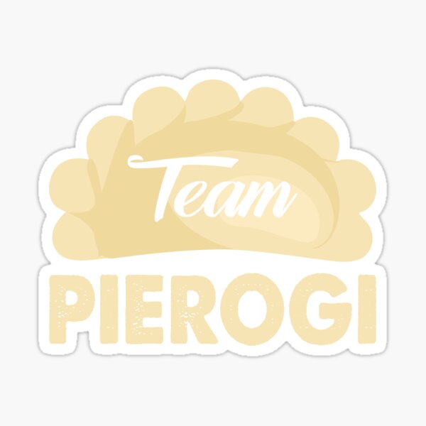 "Team Pierogi" Sticker for Sale by TheGreatestOne | Redbubble