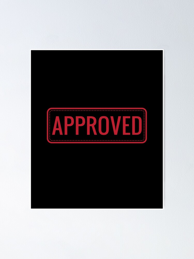 "Approved" Poster by nokscorner | Redbubble