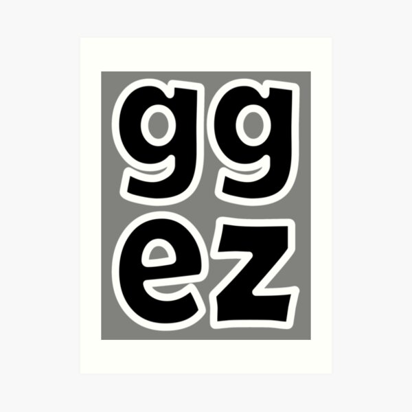 "GG EZ Steam PC Gamer Master Race ggez" Art Print for Sale by ...