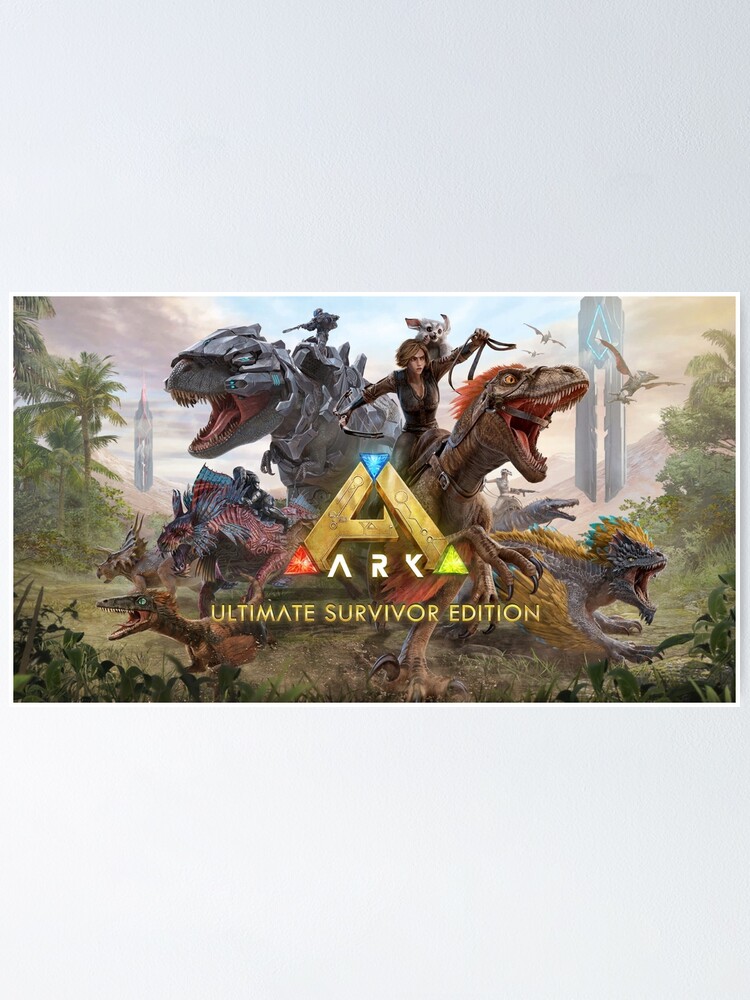"Ark Survival Evolved Ultimate Survivor Edition " Poster for Sale by ...