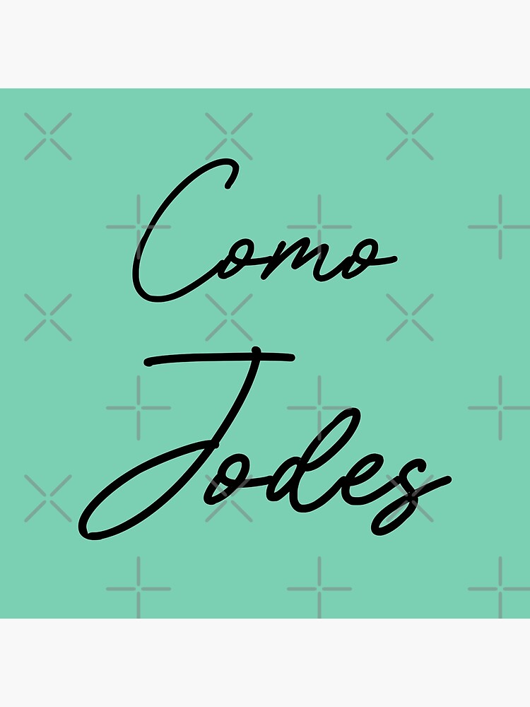 "Como Jodes - Handwritten" Poster for Sale by PamAraico | Redbubble
