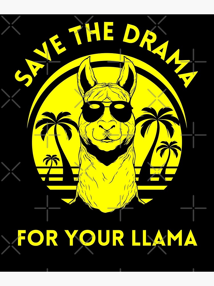 "Save The Drama For Your Llama" Art Print for Sale by EcaterinaPrint ...