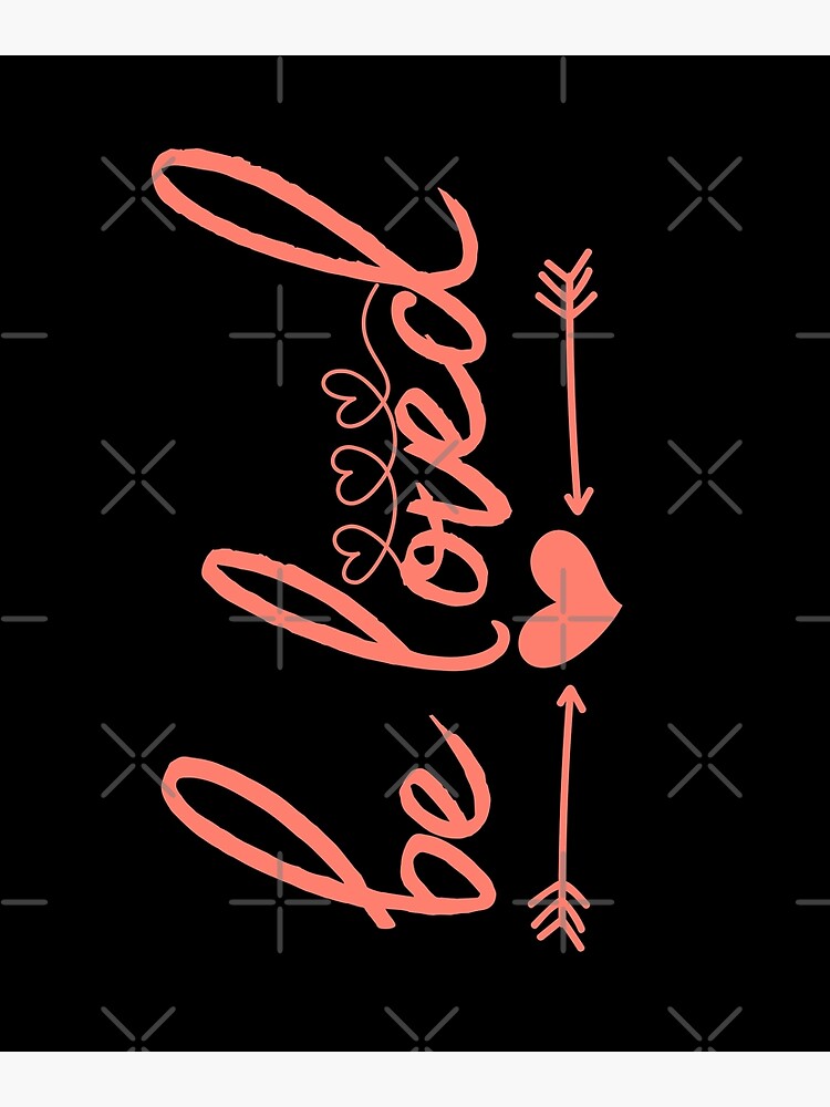 "Be Loved" Poster for Sale by GlimpseDesign | Redbubble