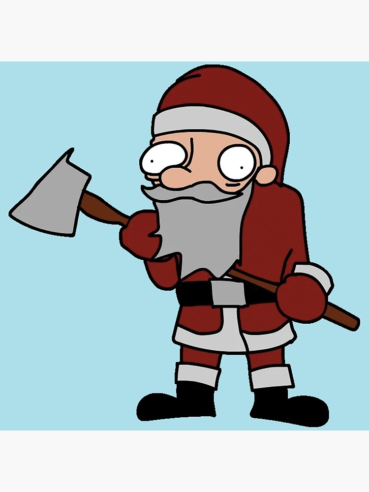 "Axe murderer santa" Poster for Sale by TurpleDinosaur | Redbubble