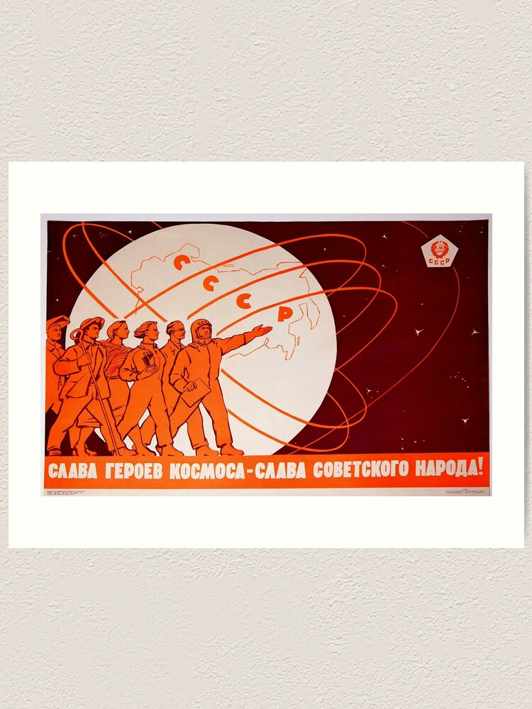 "Glory to the heroes of space! Glory to the Soviet people! Soviet ...