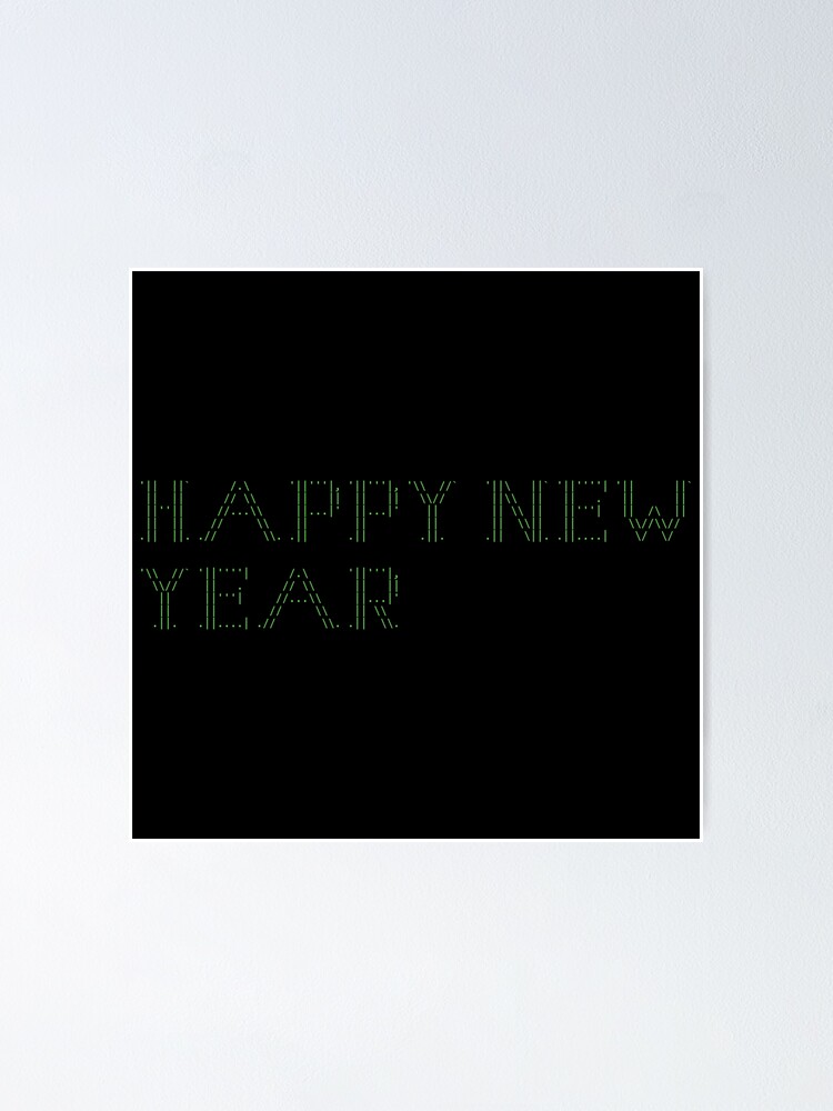 "Happy New Year Ascii" Poster for Sale by typo-n-quotes | Redbubble