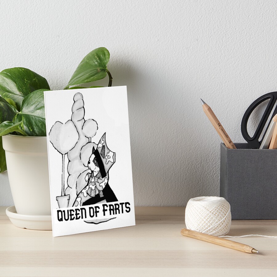Queen Of Farts Art Board Print By Readikedi Redbubble