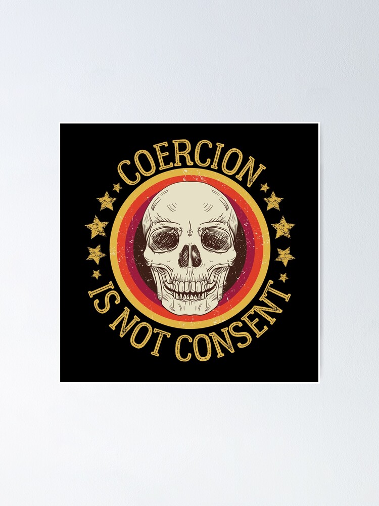 Póster «La coerción no es consentimiento, círculo angustiado de arco ...
